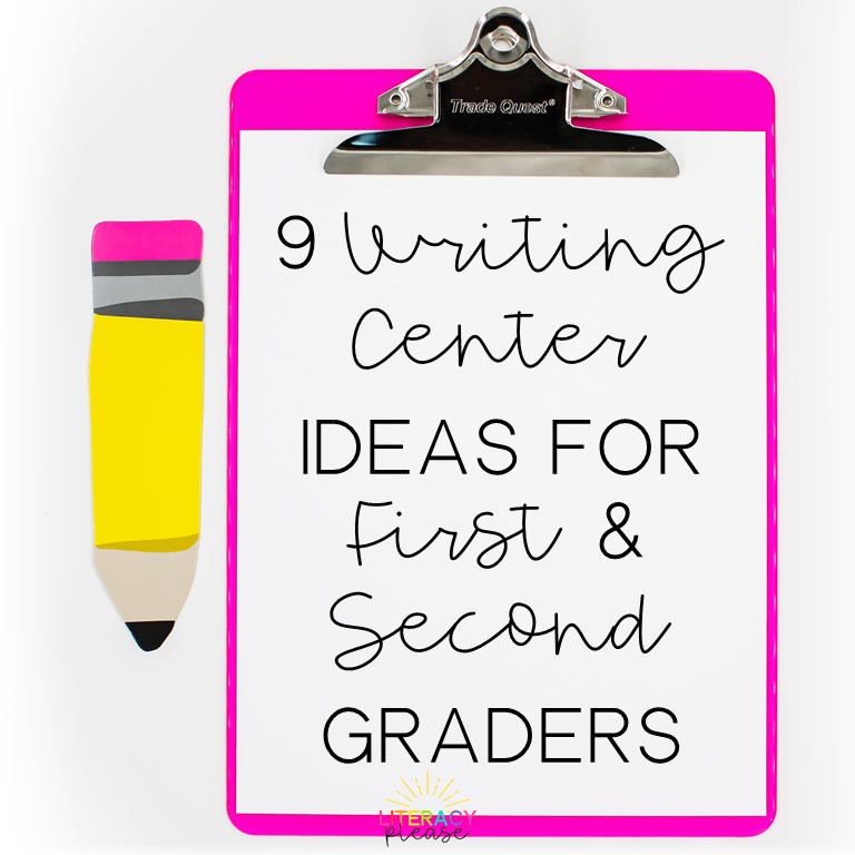 9 Easy Ideas For Writing Centers For 1st And 2nd Graders Literacy Please